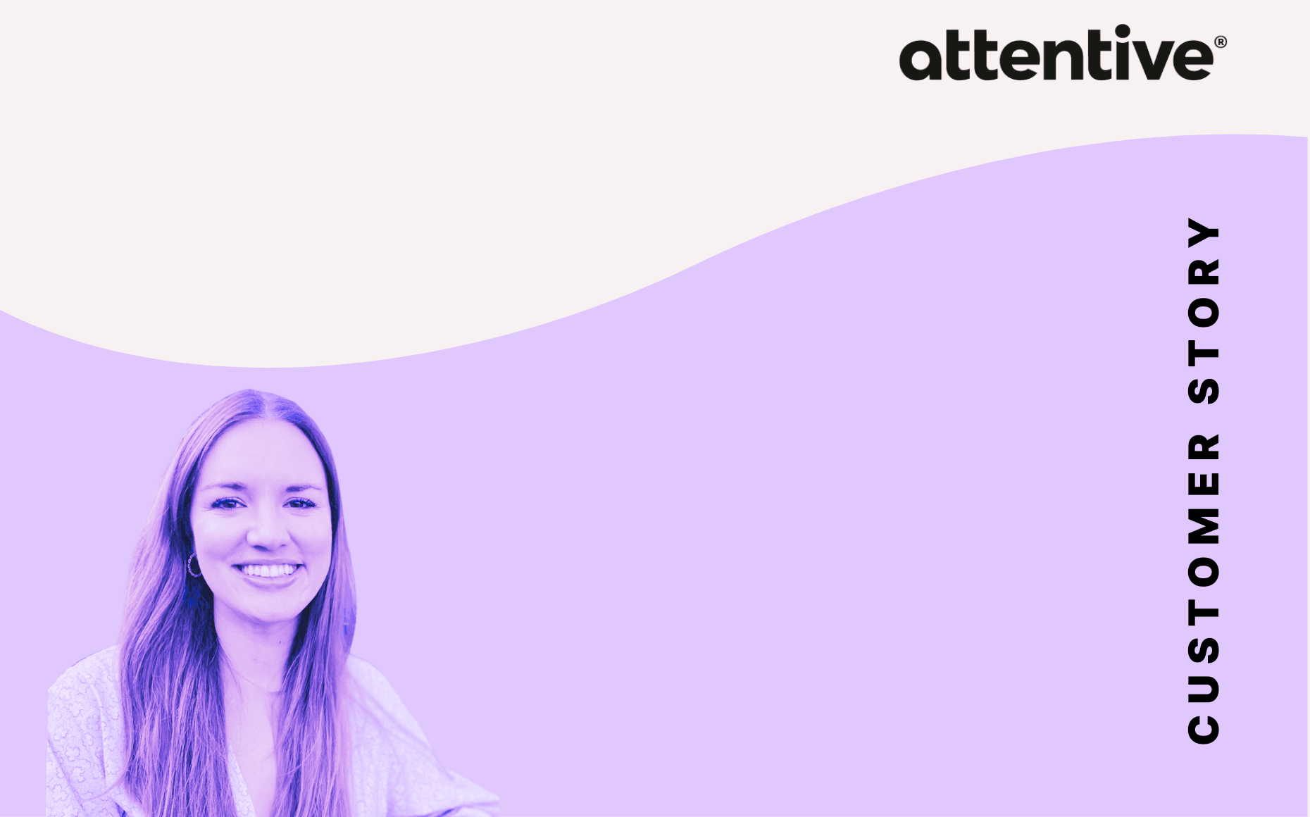 Attentive Customer Story